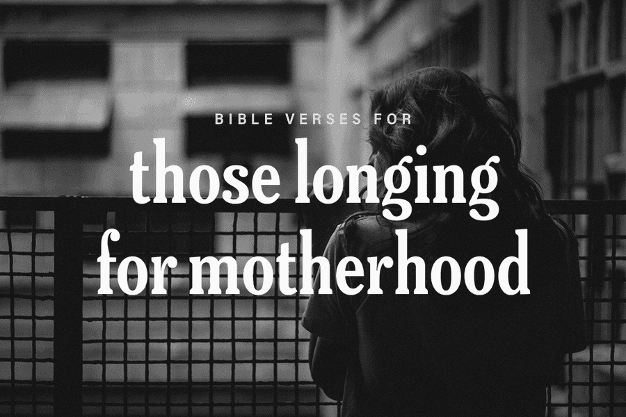 41 Bible Verses for Those Longing for Motherhood | Bible to Life