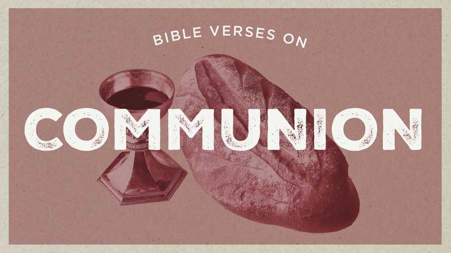 45 Bible Verses on Communion | Bible to Life