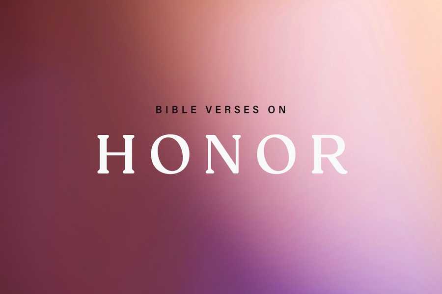 79 Bible Verses on Honor | Bible to Life